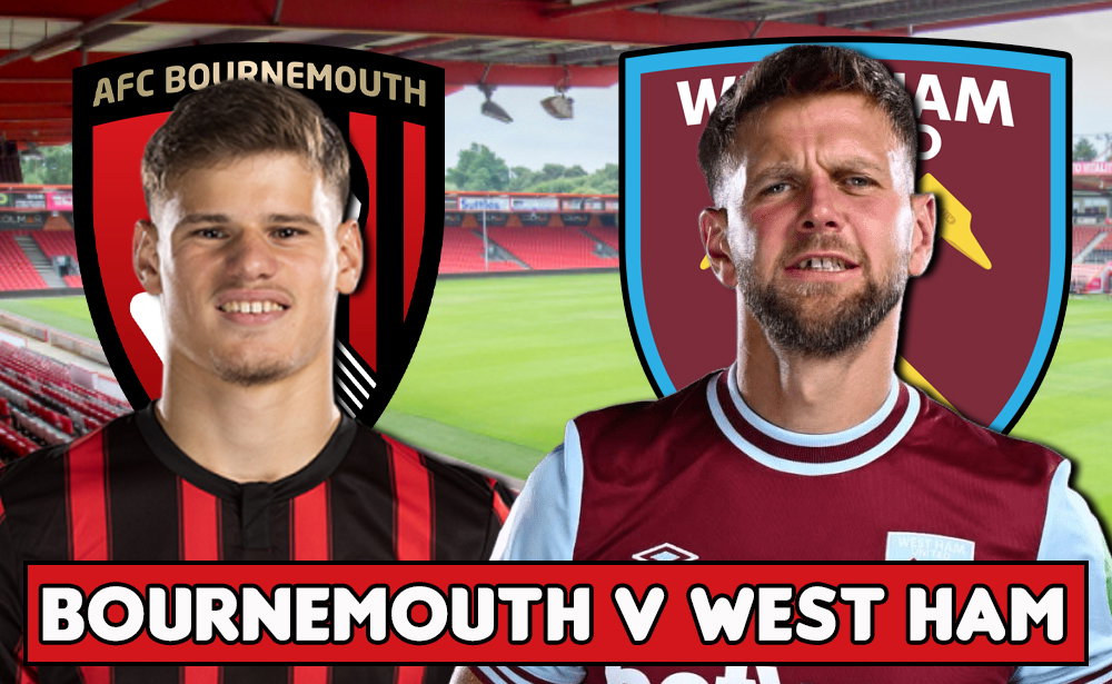 Bournemouth v West Ham | Lineup Announced - Big Changes from Lopetegui