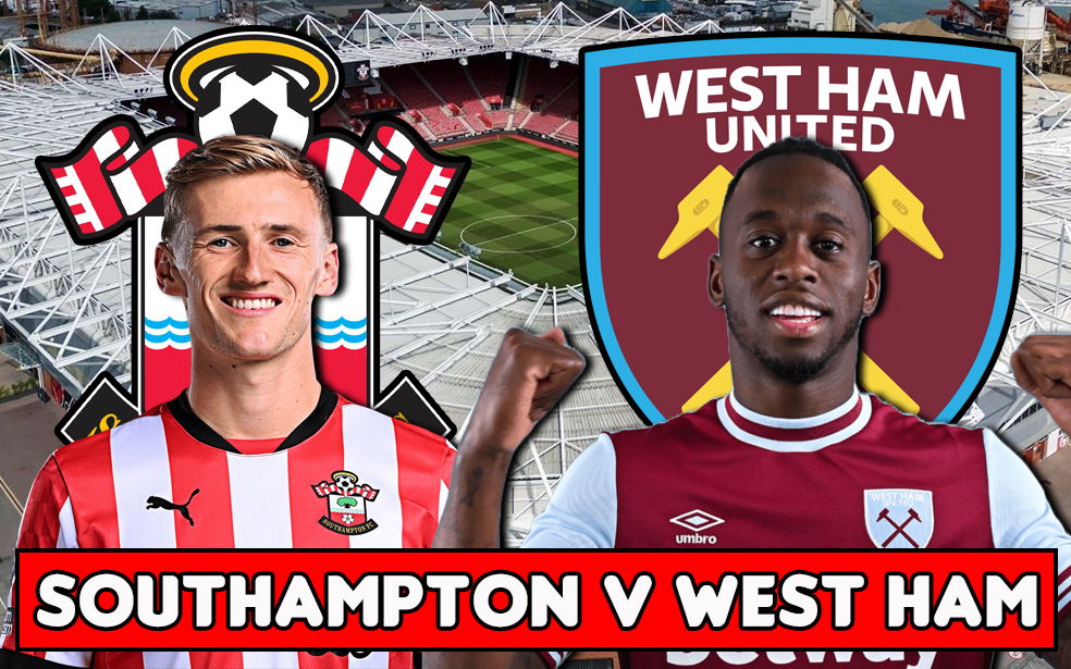 Southampton v West Ham United | Lineup Announced